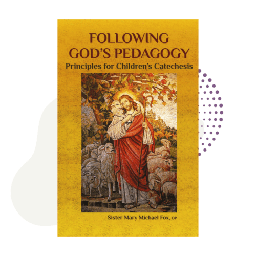 Following God's Pedagogy Principles for Children's Catechesis - CGSUSA